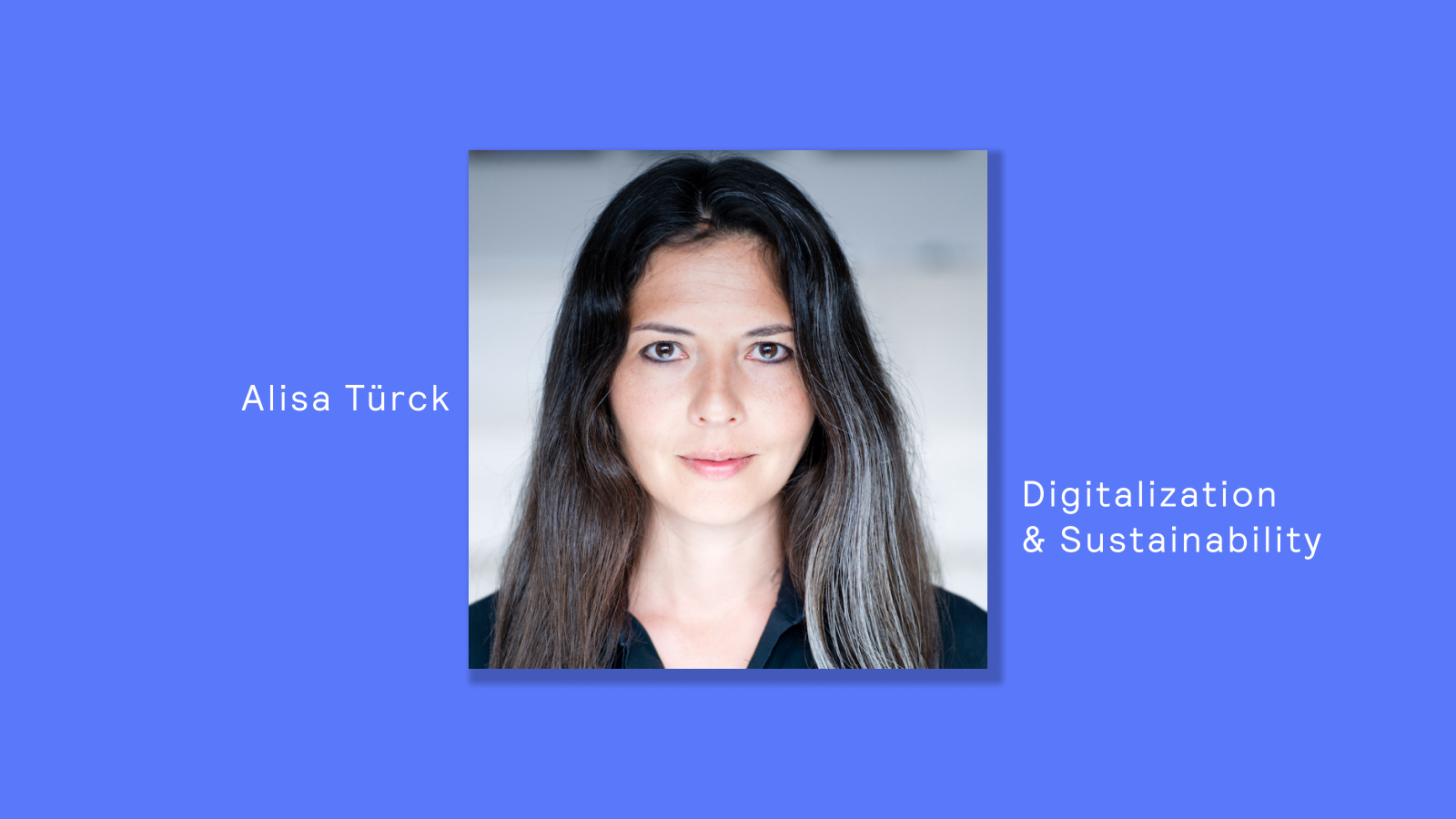 Alisa Türck im Interview: Herausforderungen im Bereich Digitalisierung und Nachhaltigkeit für ...